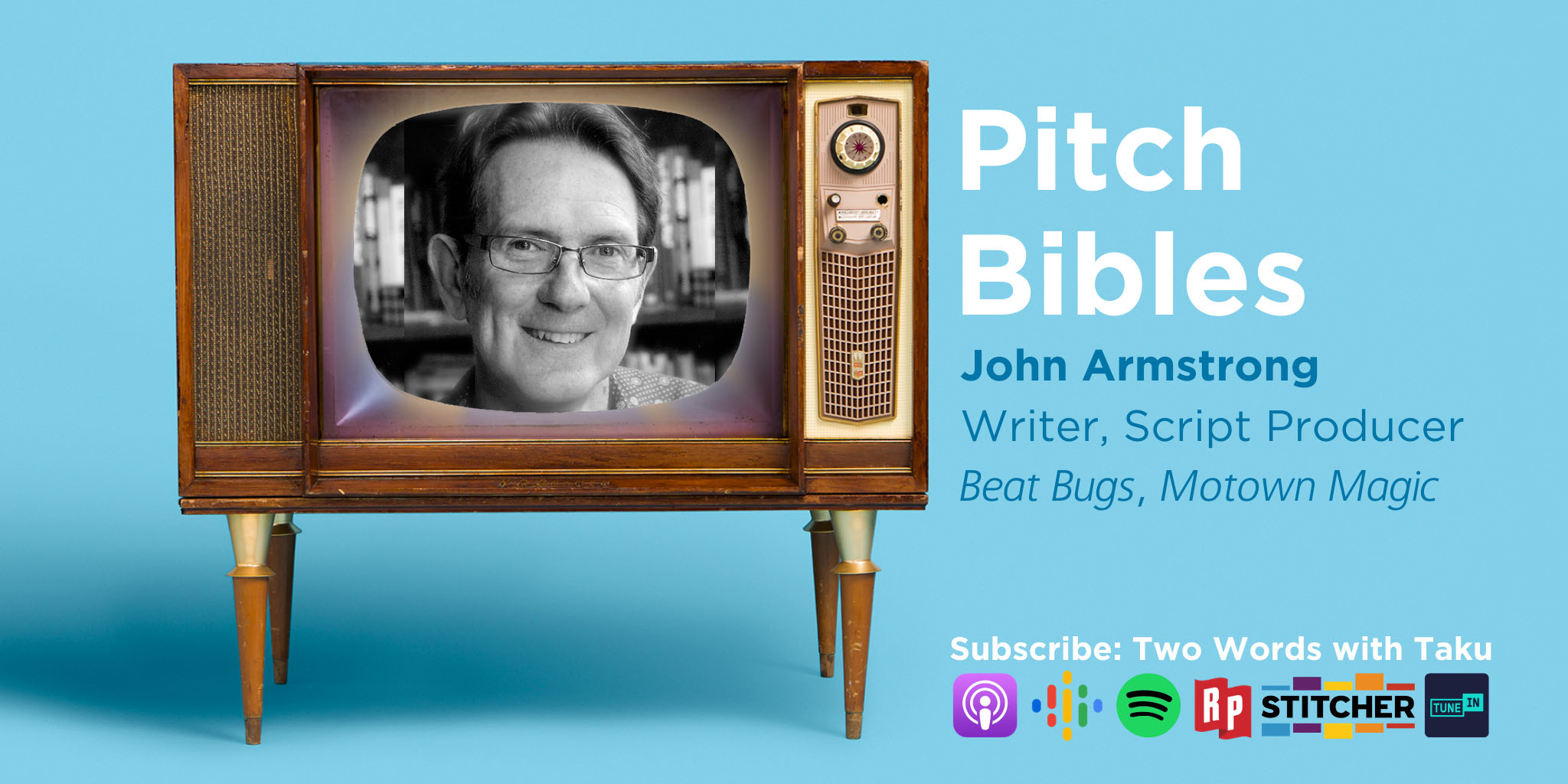 Pitch Bibles with Screenwriter and Script Producer John Armstrong ...